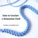 How to Crochet a Romanian Cord - GoldenLucyCrafts